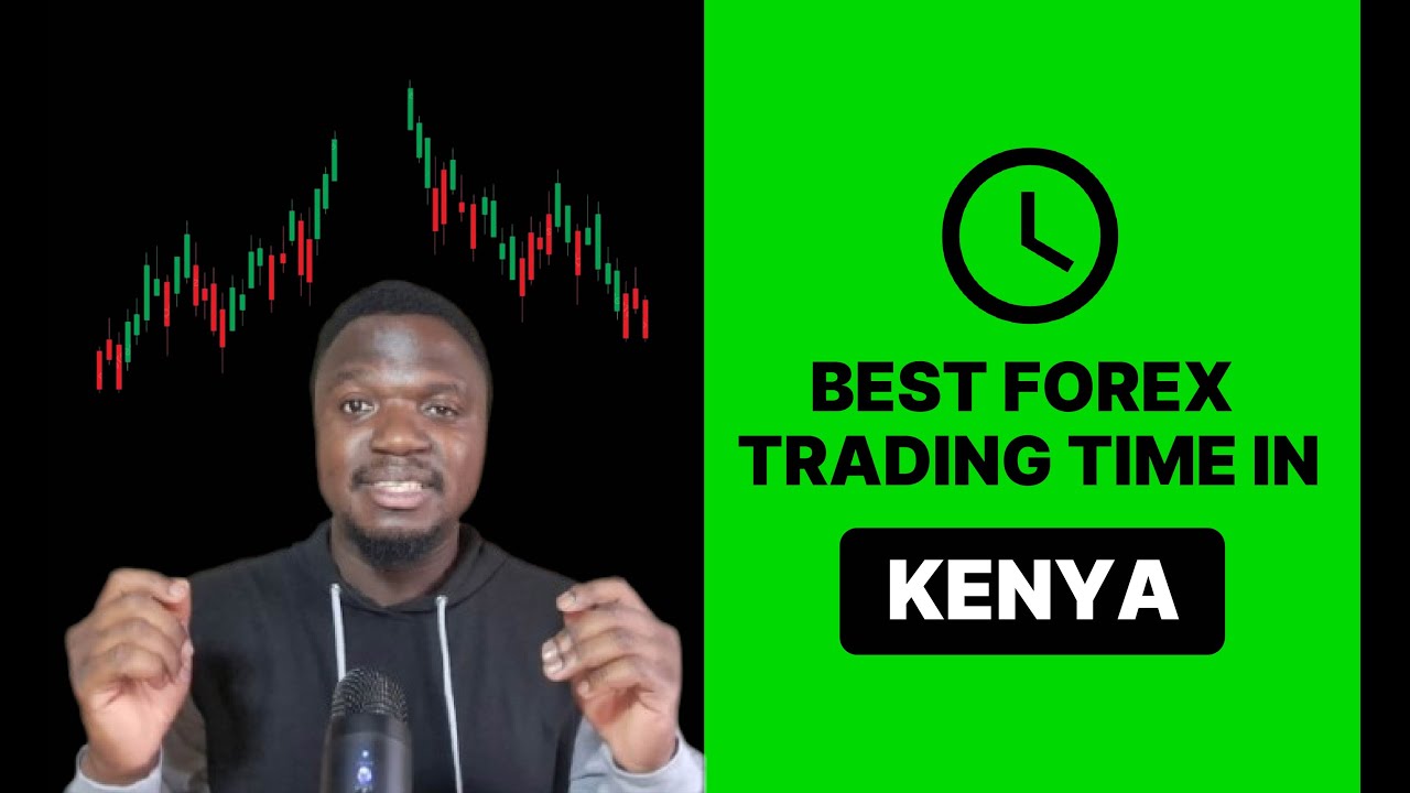 The Best Times To Trade Forex In Kenya - YouTube