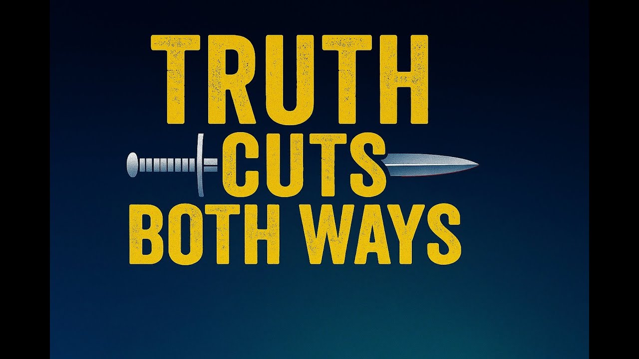 Truth Cuts Both Ways - YouTube