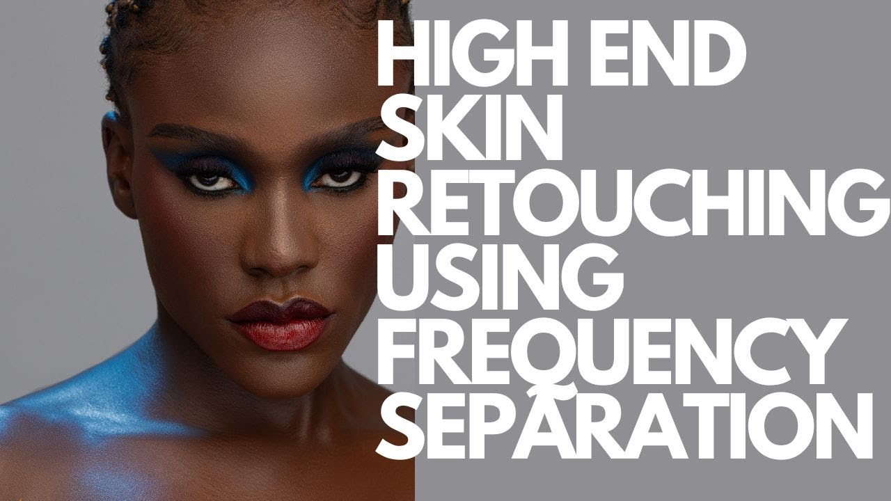 High end beauty retouching using frequency separation - YouTube