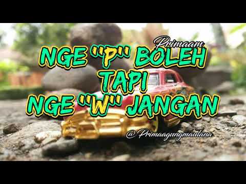 Story WA ~ Nge P boleh , Nge W jangan '-'