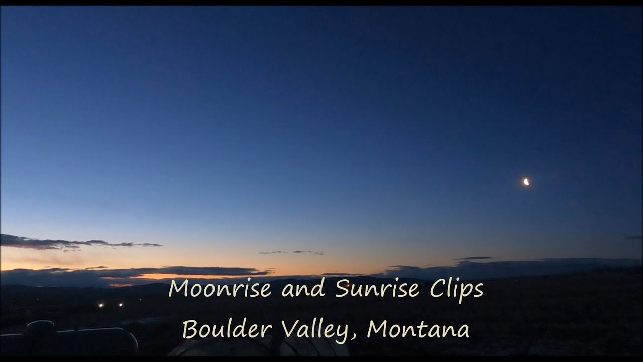 Moonrise & Sunrises - Boulder Valley, Montana - YouTube