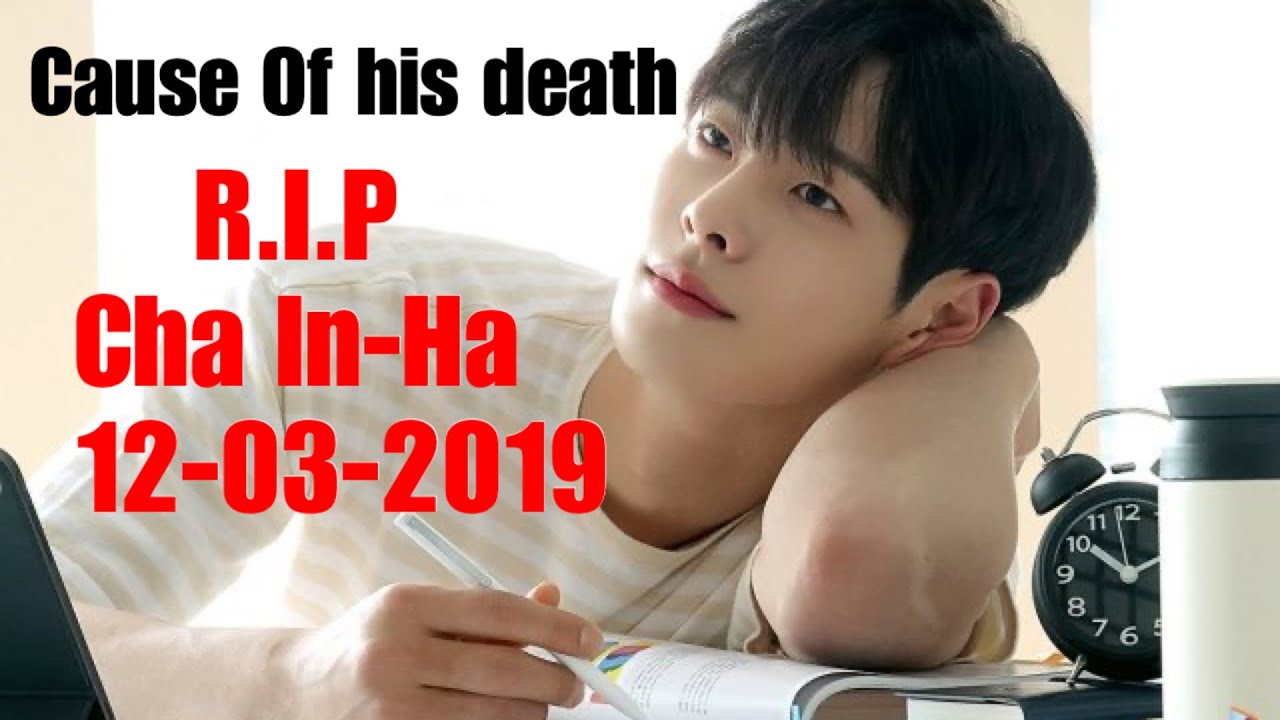 Cha In Ha Cause of his Death | RIP 차인하 - YouTube