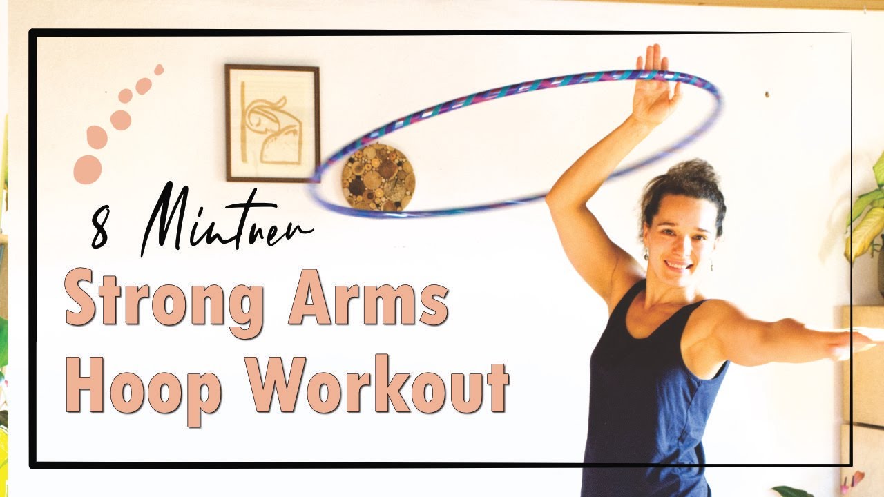 Hula Hoop Workout Strong Arms | 8 Minuten | Hula Hoop Fitness und Flow ...
