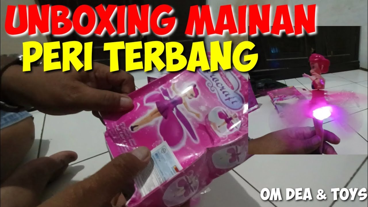 Unboxing mainan peri terbang, seru mengasyikan - YouTube