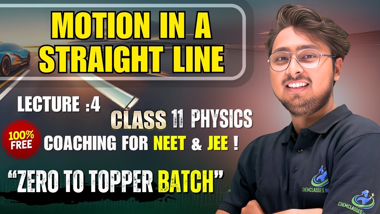 Motion in a Straight Line | Lecture: 4 | Acceleration, Graphs ...