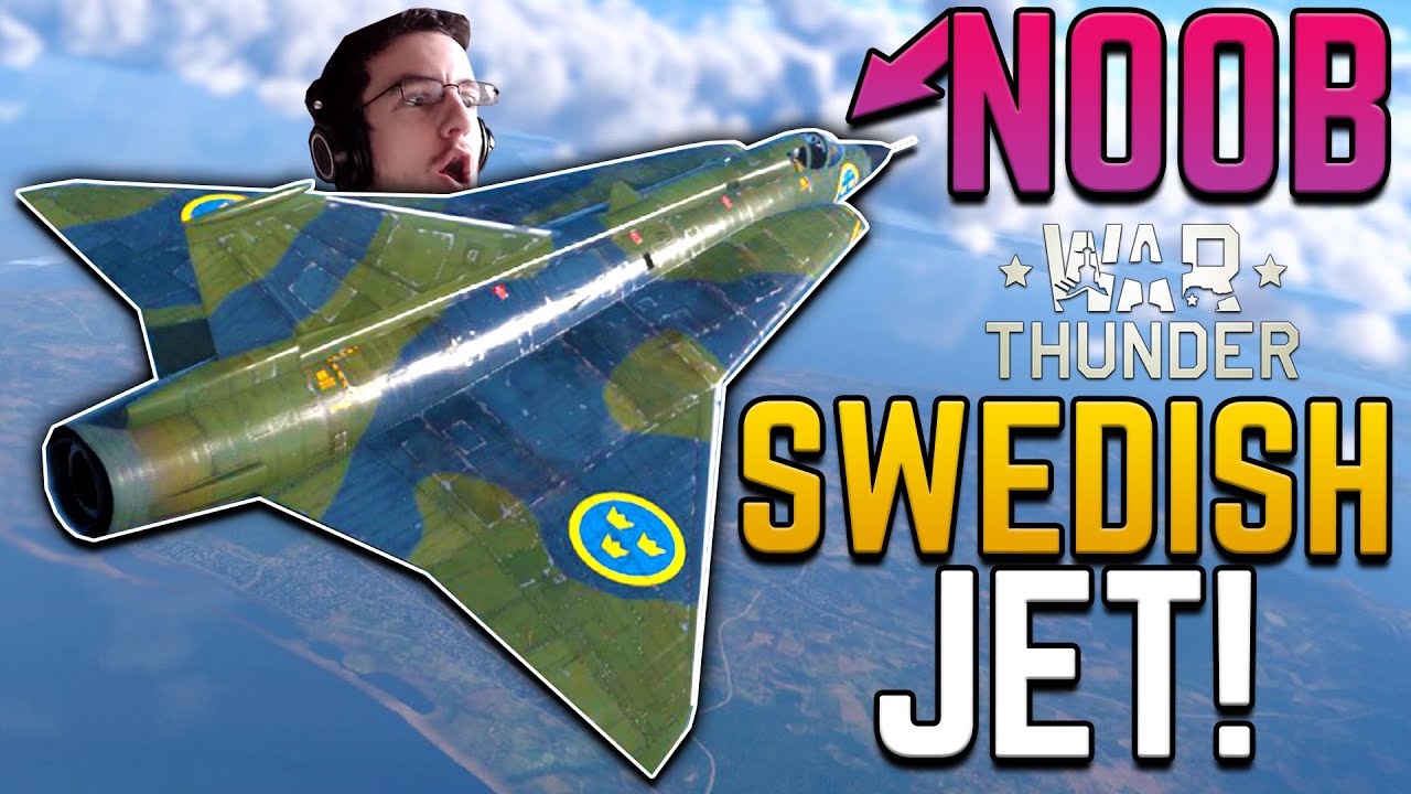 Huge NOOB Tries To Fly A SWEDISH JET In War Thunder! - YouTube
