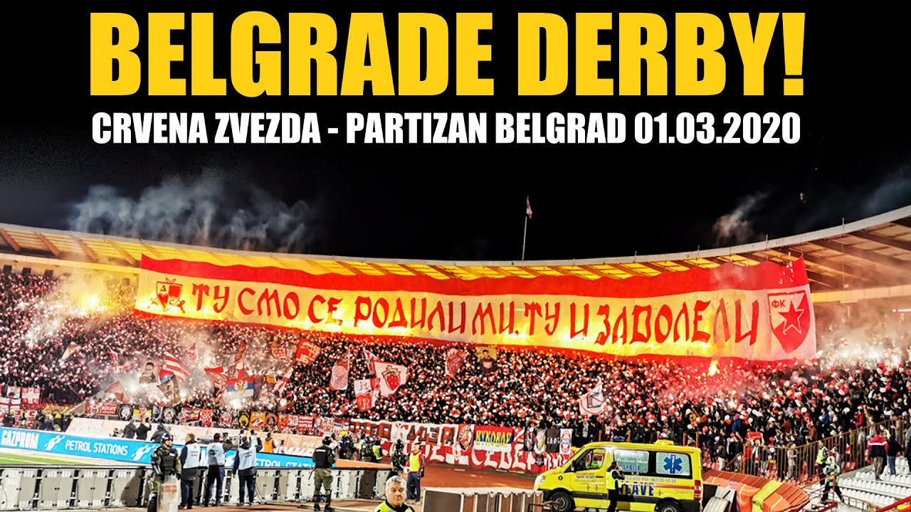 BELGRADE DERBY: Crvena Zvezda – Partizan Belgrad 01.03.2020 - YouTube