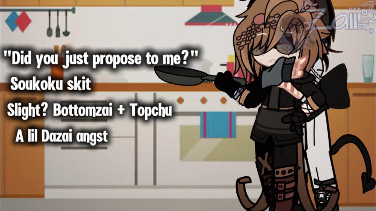 "Did you just propose to me?"||Dating soukoku skit|| Slight? bottomzai ...