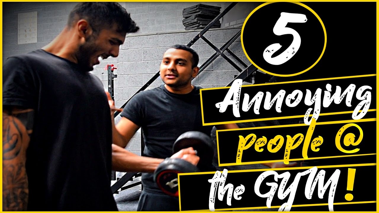 ANNOYING PEOPLE AT THE GYM! - YouTube