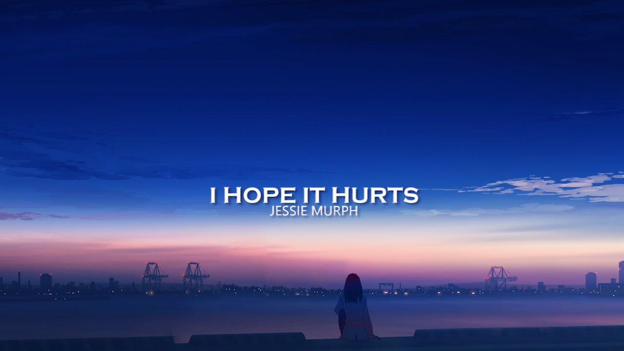 Jessie Murph I Hope It Hurts Lyrics YouTube jessie-murph-i-hope-it-hurts-lyrics-youtube