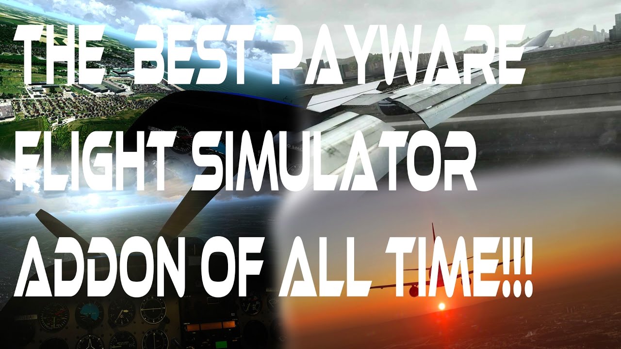 THE BEST FSX PAYWARE ADDON 2018!!! - YouTube