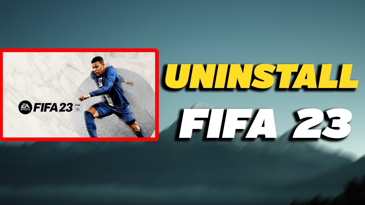 How To Uninstall FIFA 23 - YouTube