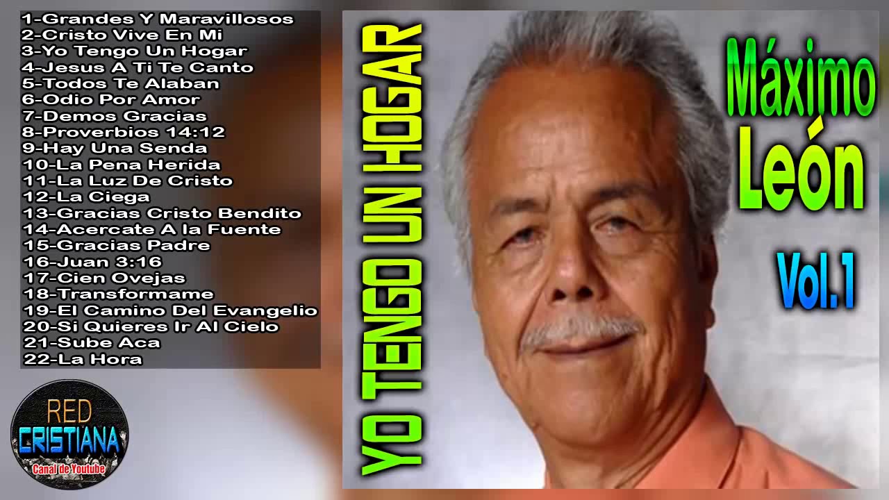 GRANDES Y MARAVILLOSAS SON TUS OBRAS - MAXIMO LEON - YouTube