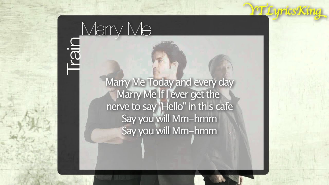 Marry Me - Train LYRICS - YouTube
