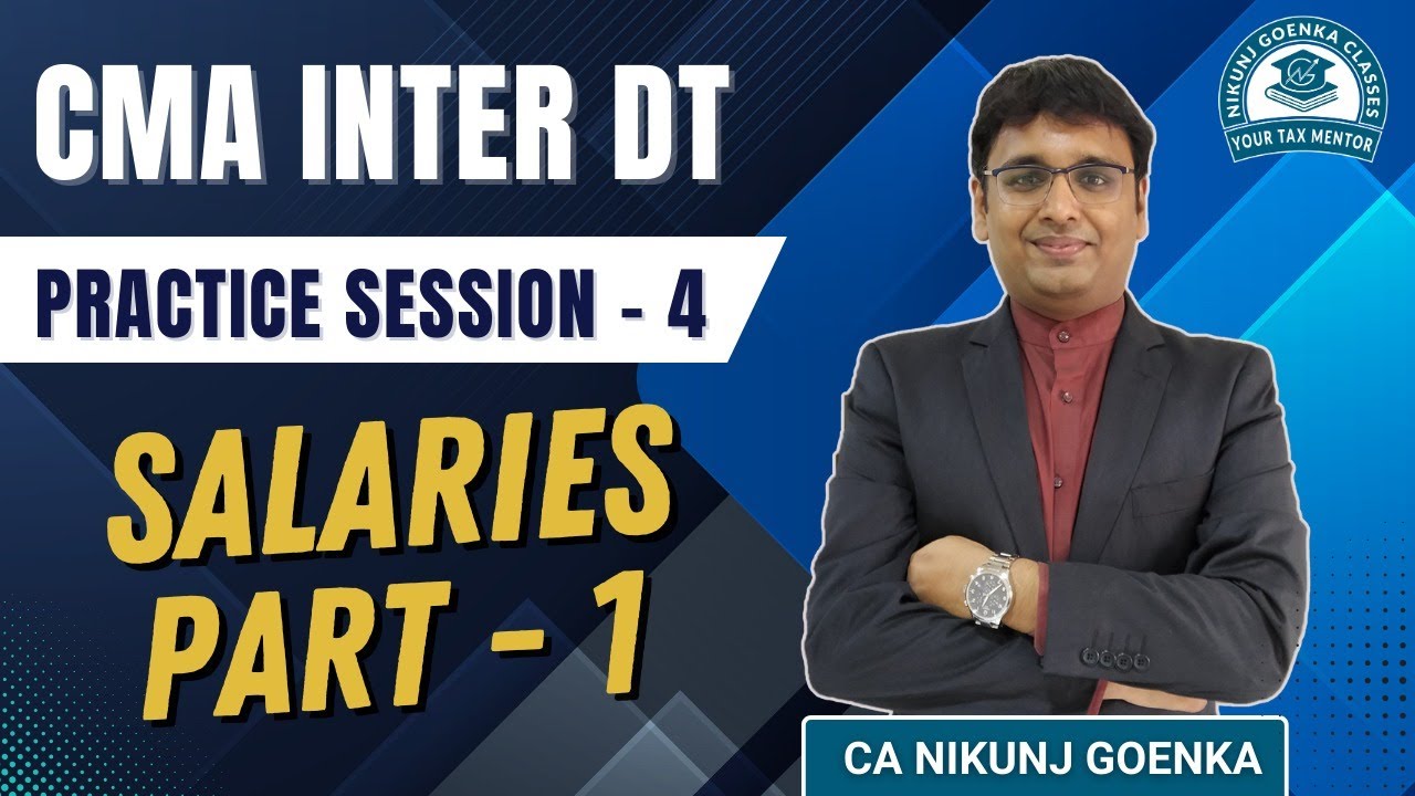 CMA Inter DT | Salaries (Part-1) | Dec 2025 | Practice Session - 4 | CA Nikunj Goenka - YouTube