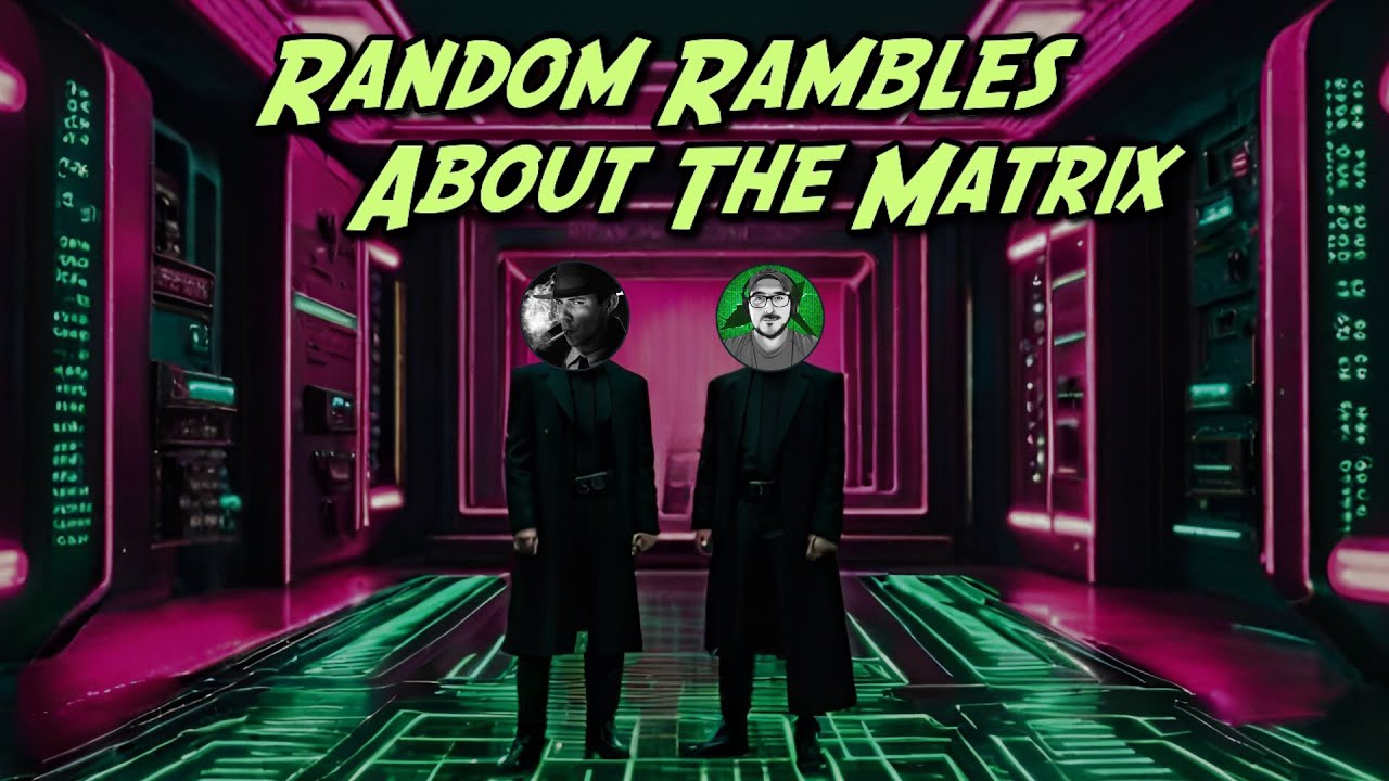 2 Sit Down For Some Random Rambles About The Matrix, Carlin, & Soul ...