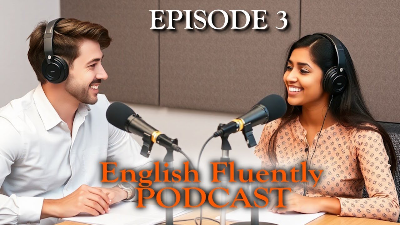 English Fluently Podcast / Episode 3 / Learn Englisg Fast ! - YouTube