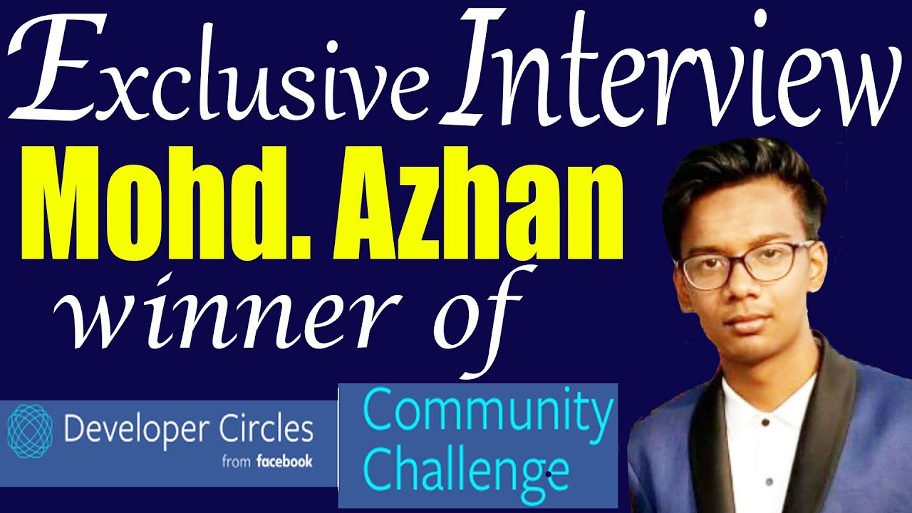 Interview of Mohd. Azhan, Winner of Facebook Developer Community ...
