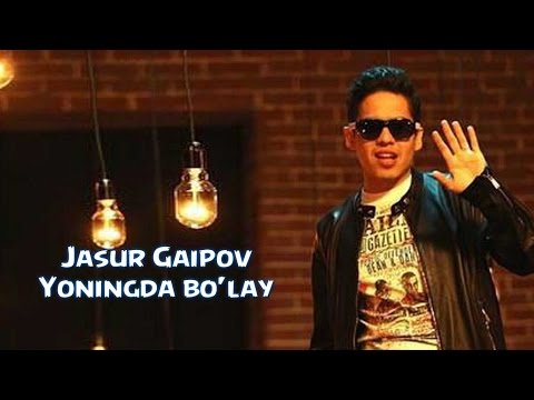 Jasur Gaipov - Yoningda bo'lay | Жасур Гаипов - Ёнингда булай