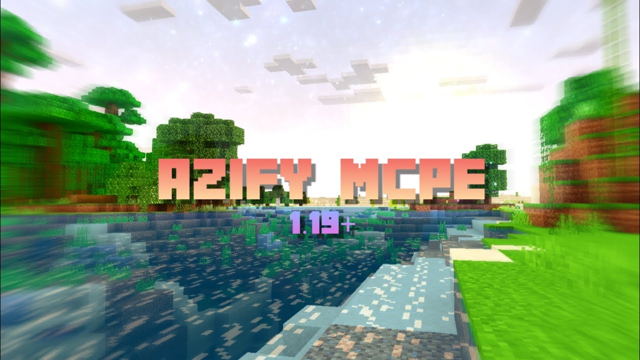Revive AziFy! Mcpe 1.19+ Support!💥💥 The Best Amazing Shader For Mcpe🔥 ...