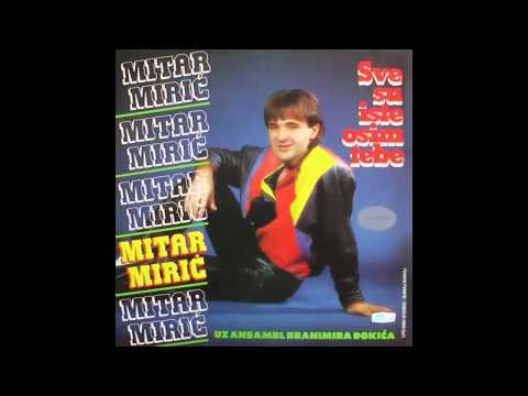 Mitar Miric - Jos uvek tuznih ljubavi ima - (Audio 1984) HD