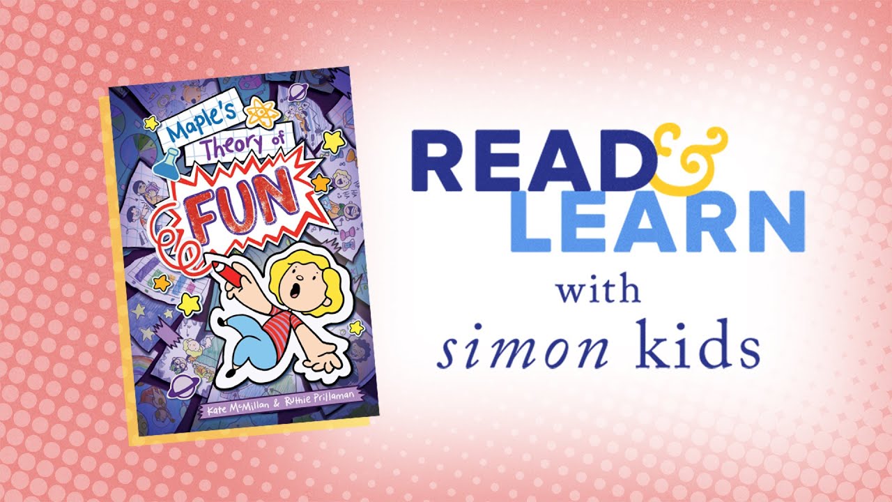 Maple's Theory of Fun read aloud with Kate and Ruthie | Read & Learn with Simon Kids - YouTube