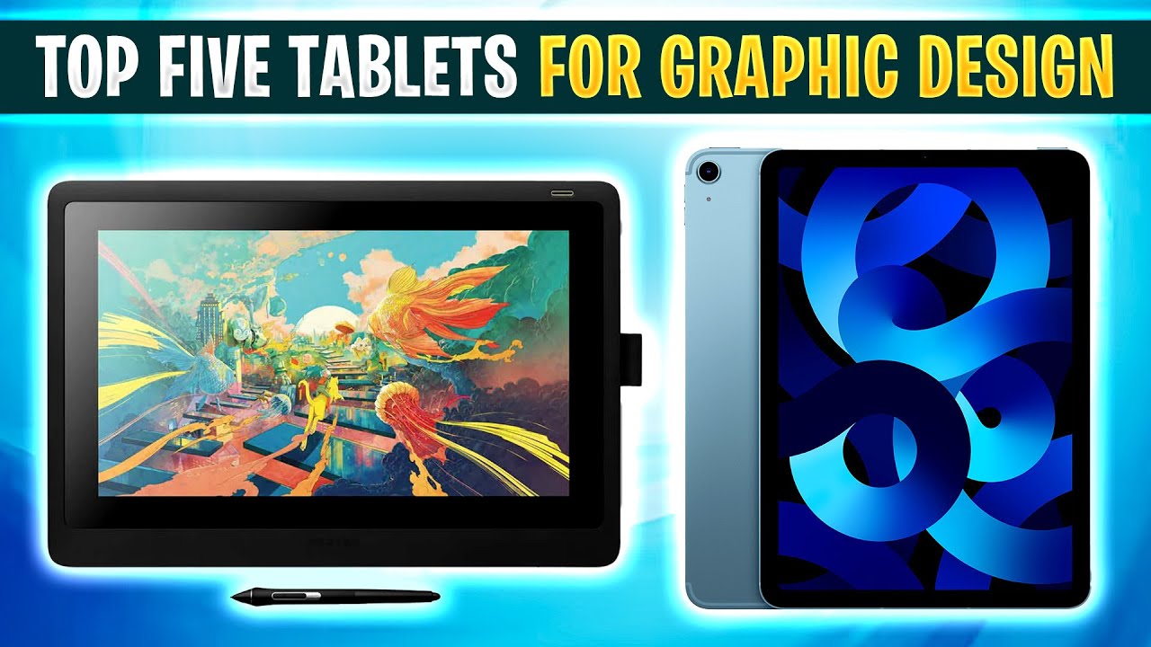 Top 5 Best Tablets for Graphic Design - YouTube