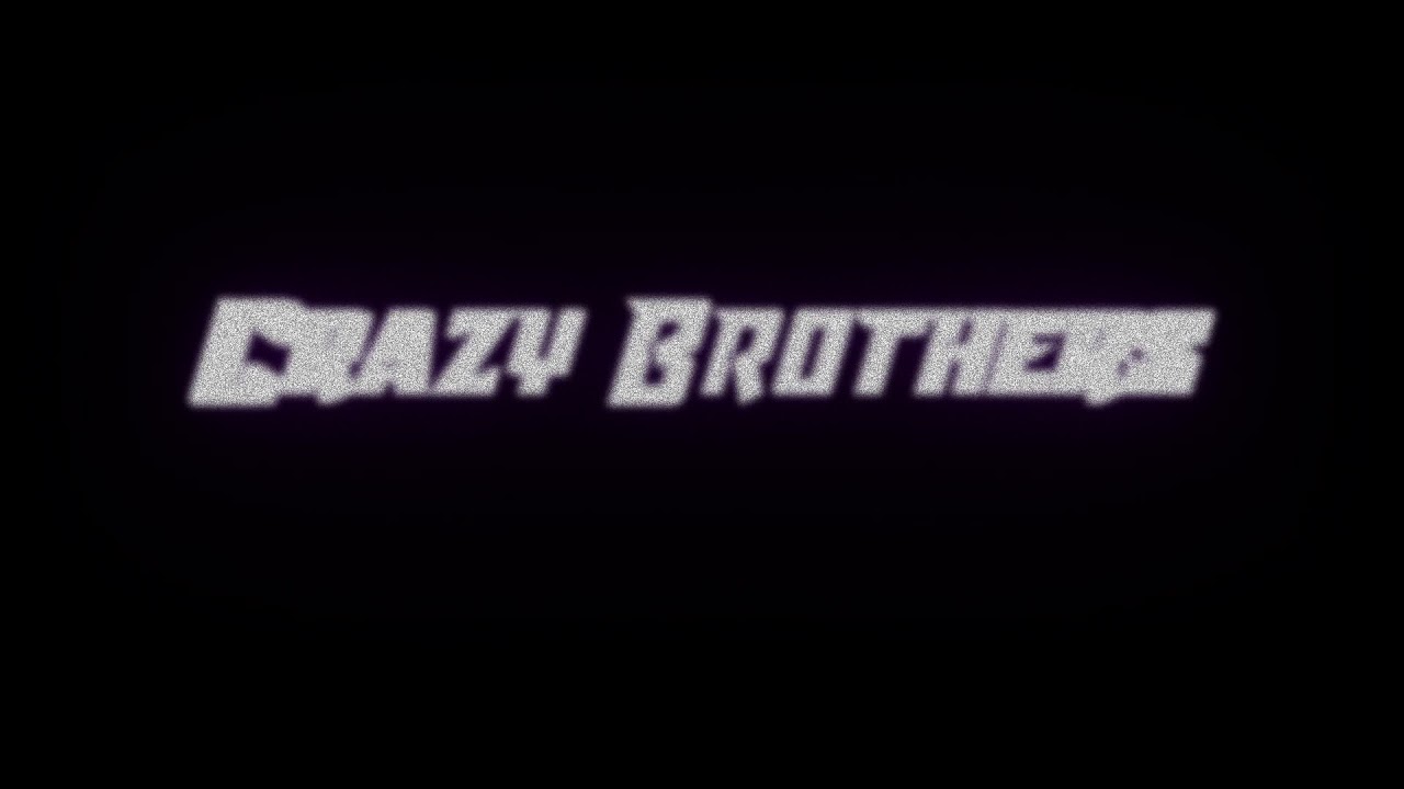 Crazy Brothers intro - YouTube