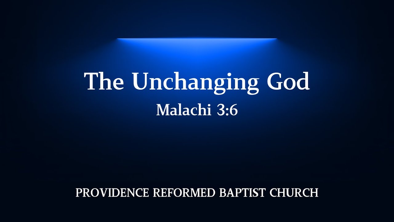 PRBC 7/21/24 - The Unchanging God - Malachi 3:6 - YouTube