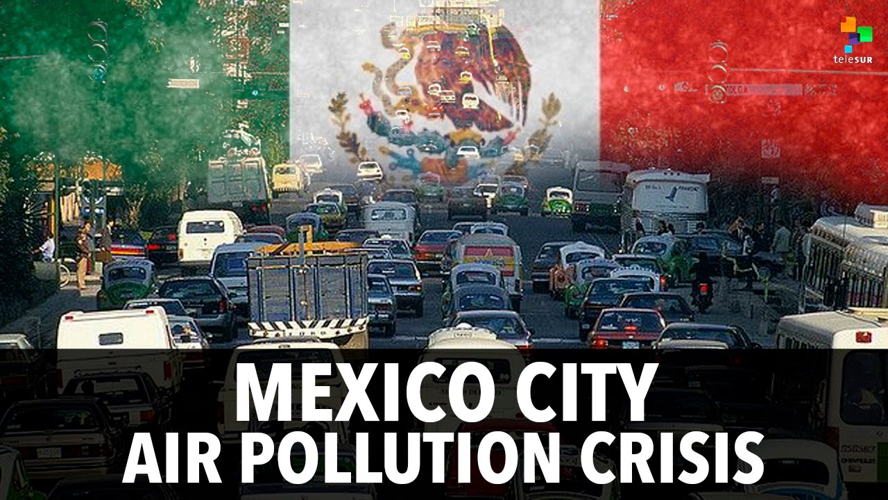 Mexico City s Air Pollution Crisis YouTube mexico-city-s-air-pollution-crisis-youtube
