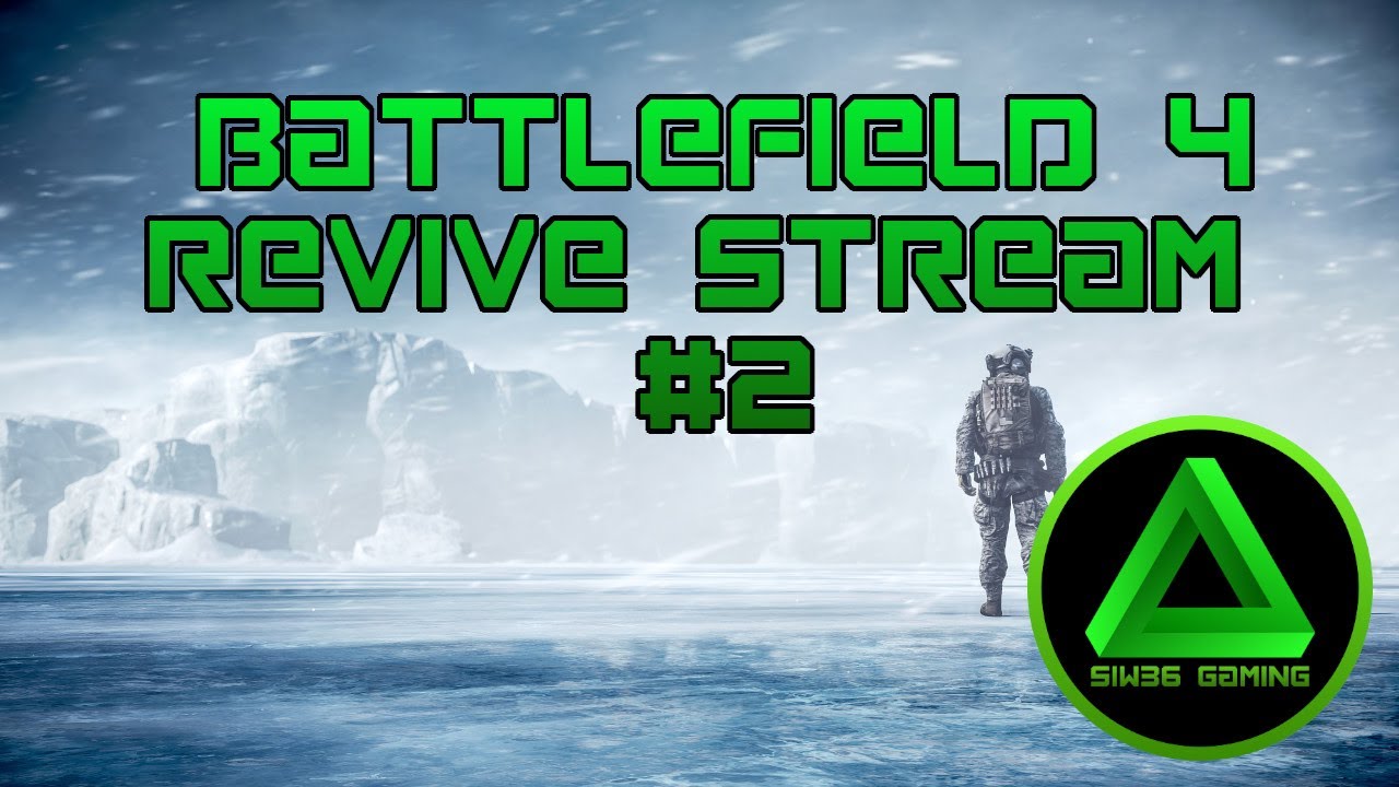 Battlefield 4 Revive Stream #2 - YouTube
