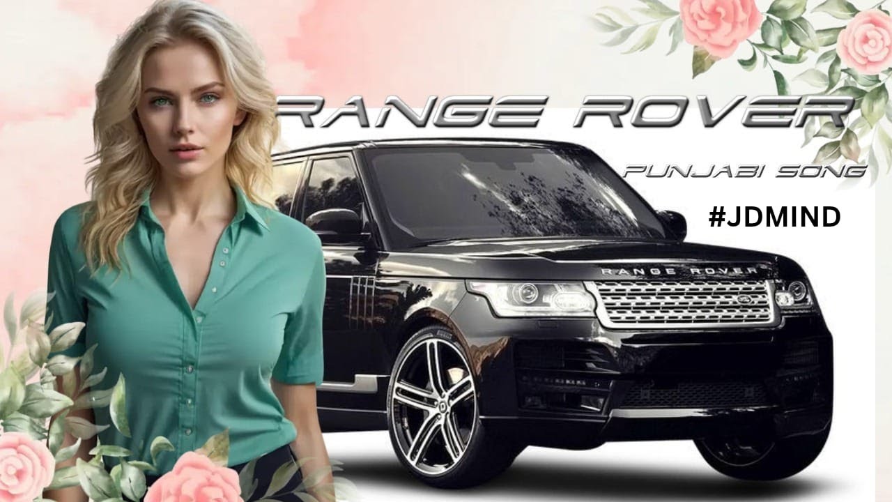 RANGE ROVER |#rangerover |#music |#songs |LATEST PUNJABI SONGS ...