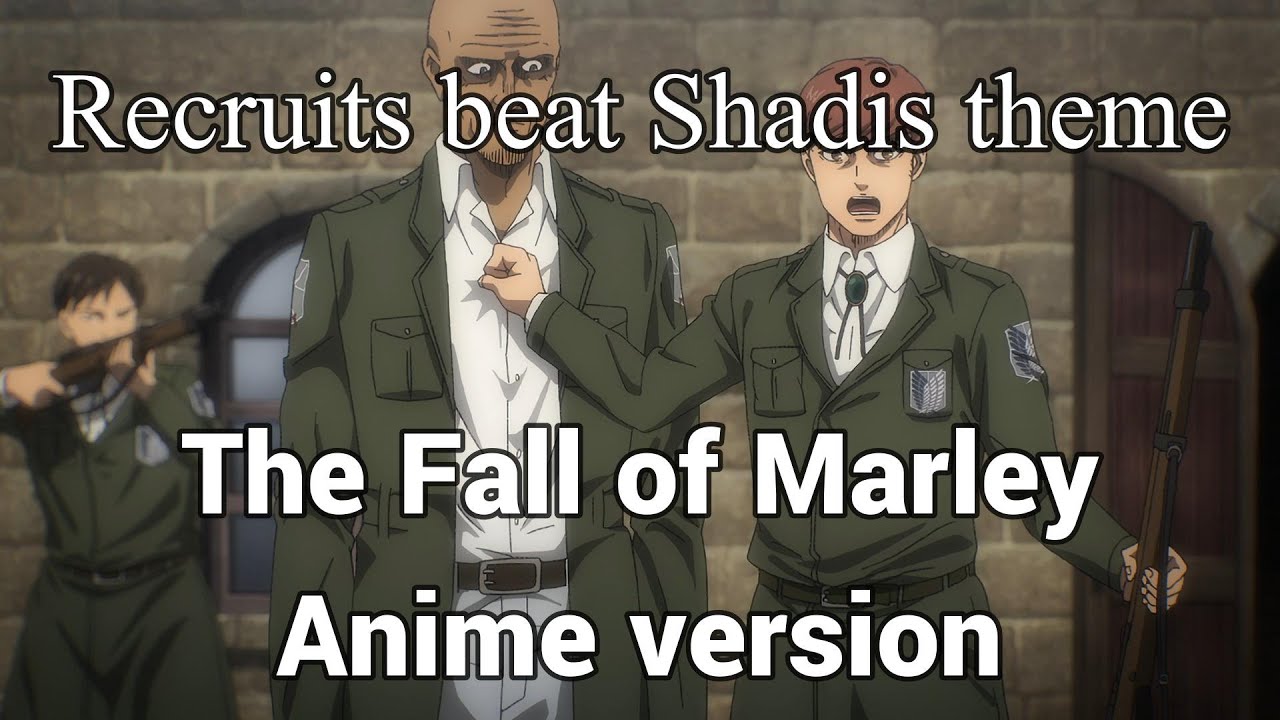 "Recruits beat Shadis" |「The Fall of Marley」ANIME VERSION | Attack on ...