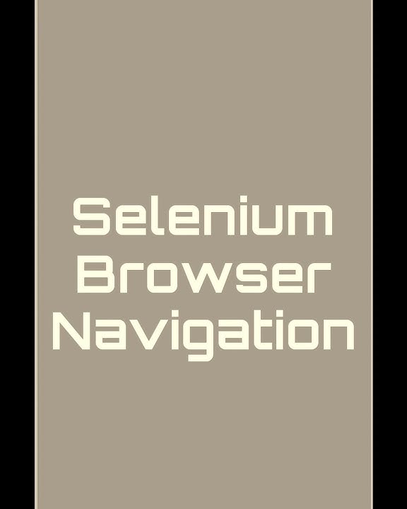 Selenium # 35 Browser Navigate forward, backward, or refresh page using WebDriver navigate ...