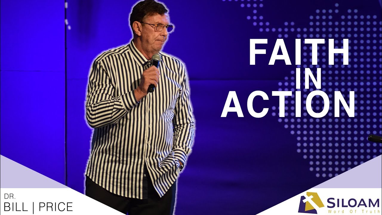 Faith In Action | Dr. Bill Price - YouTube