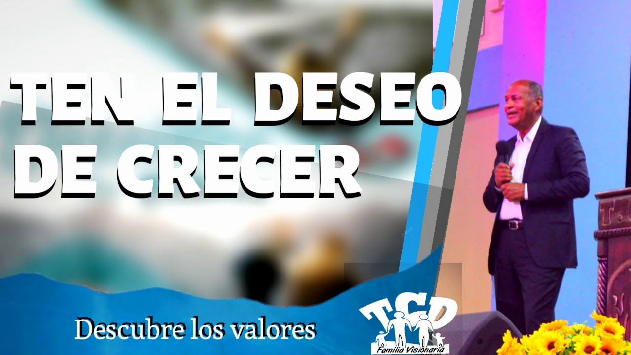 TEN EL DESEO DE CRECER - YouTube