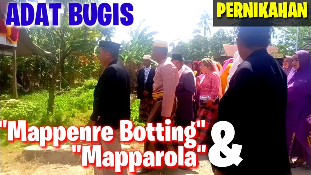 ADAT BUGIS - Pesta Mappenre Botting dan Mapparola dalam Pernikahan ...