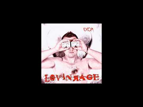 Exom - LovinRage