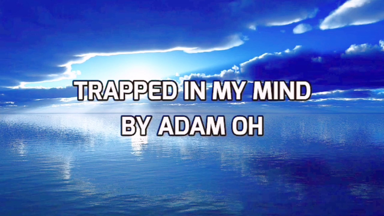 TRAPPED IN MY MIND - _ - LYRICS - YouTube
