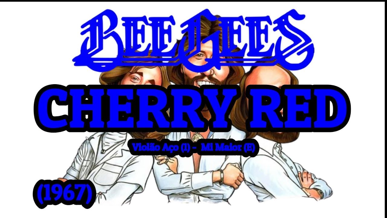 Bee Gees - Cherry Red (Lyrics+Chords) (Vl) (E) (1967) (IPS) - YouTube