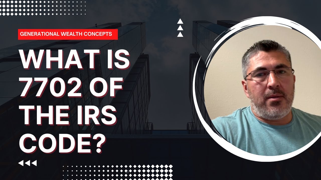 What Is 7702 Of The IRS Code Generational Wealth Concepts GWC YouTube