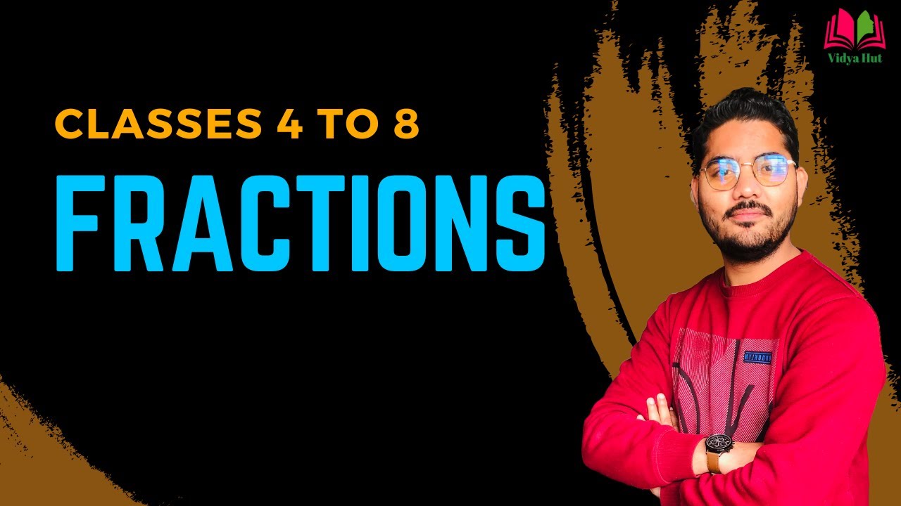 Fractions | Mathematics | Classes 4 to 8 - YouTube