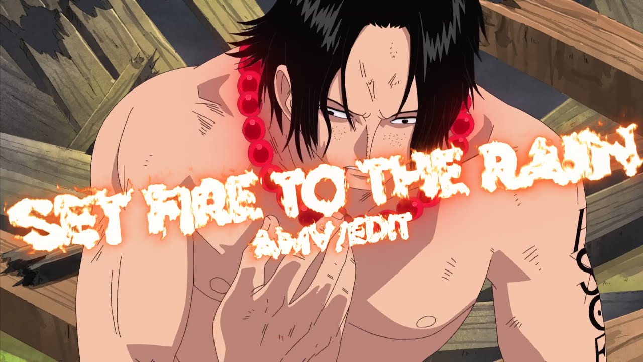 Set Fire To The Rain [ Teach vs Ace ] Amv/Edit - YouTube