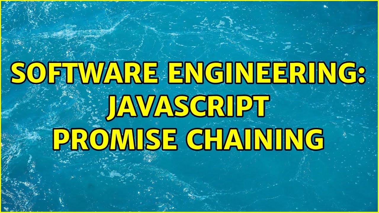 Software Engineering Javascript Promise Chaining Youtube 6803