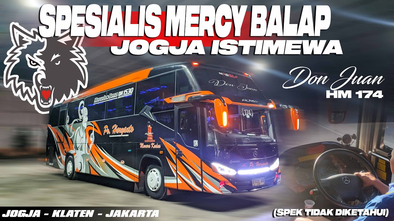 SENSASI NAIK BUS BALAP Trip Report HM 174 "DON JUAN" Jogja - Jakarta ...