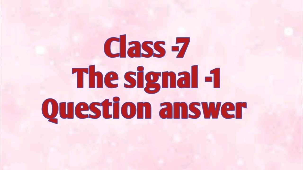 Class -7 || L-10 The signal -1 || Question answers || New Gems English ...