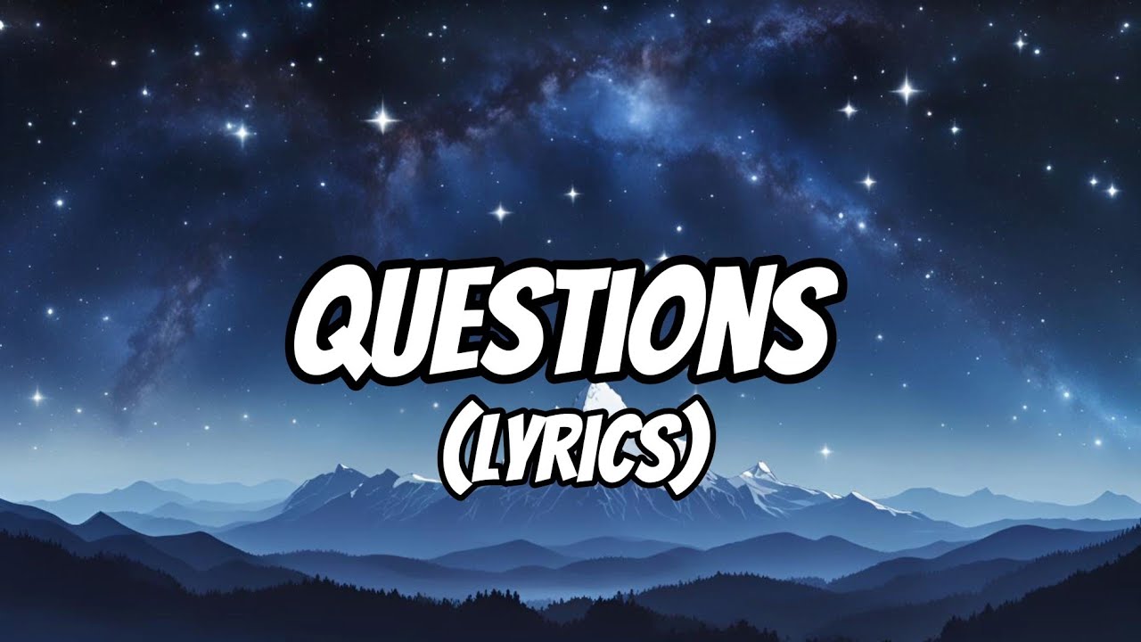 Questions (Lyrics) - YouTube