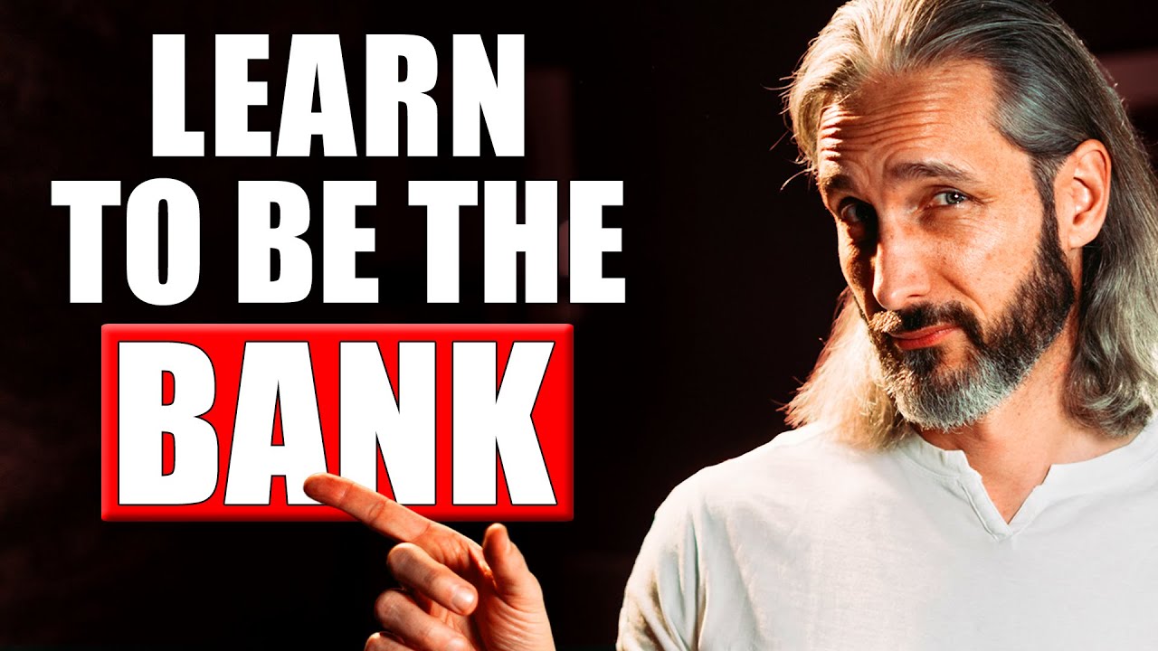 When You Understand What It Means To Be The Bank, Your Financial Life ...