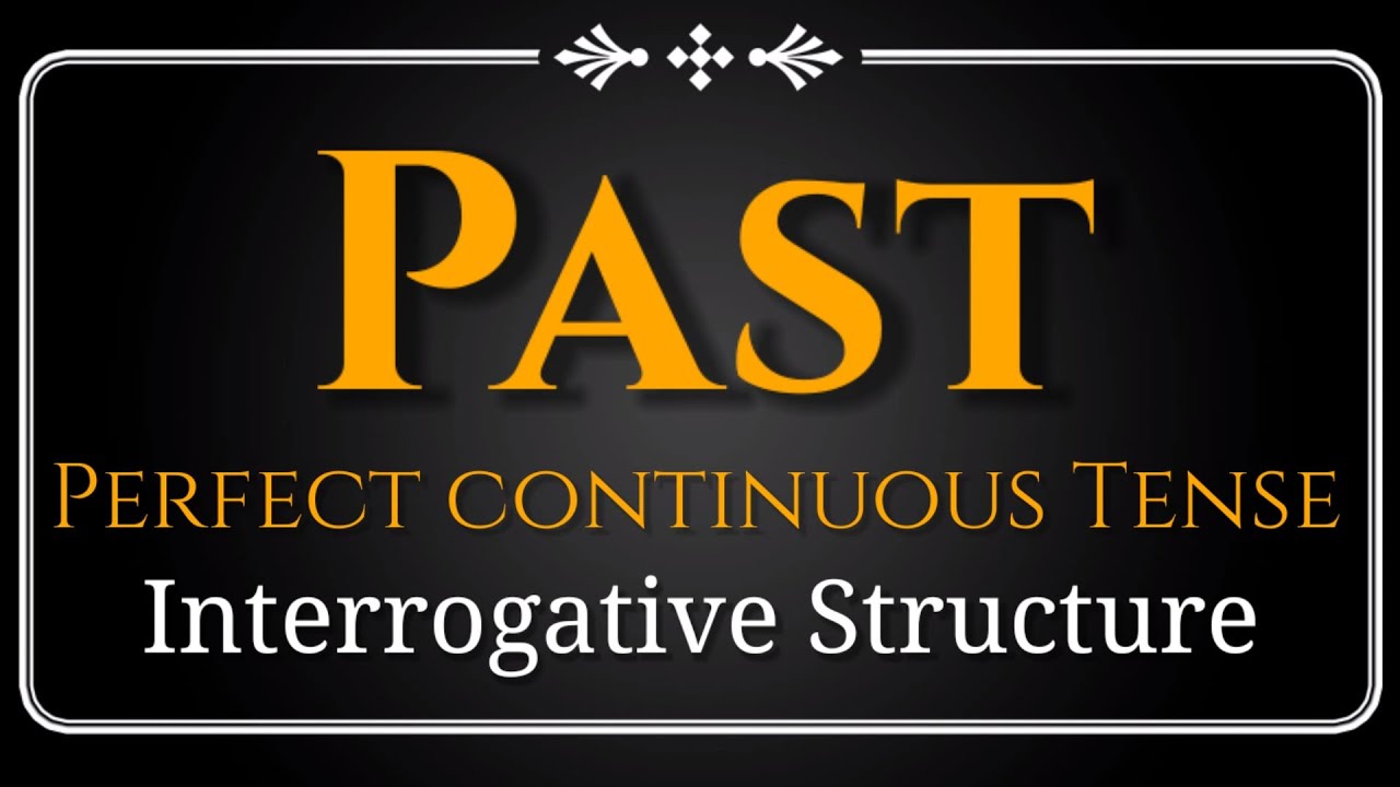 Past perfect continuous tense | Interrogative structure | #tenses - YouTube