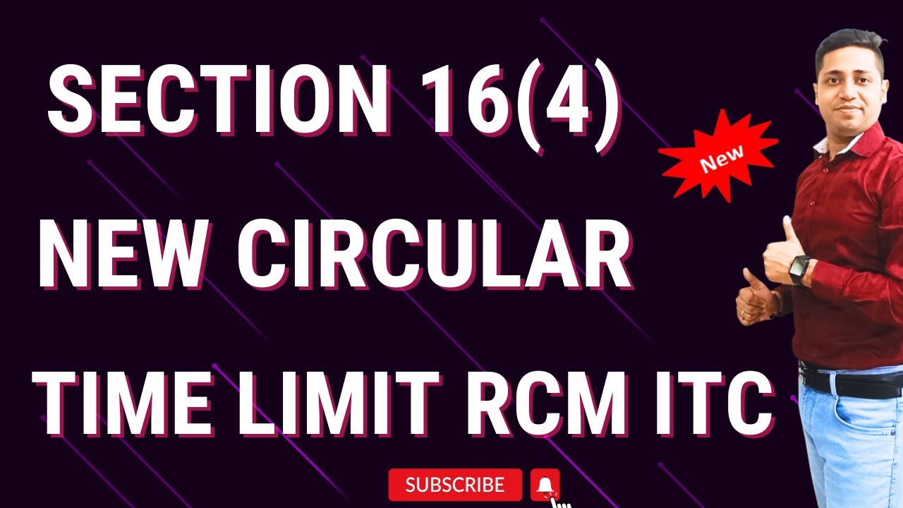 Section 16(4) Time barred ITC Claim big Relief Order RCm GSt Amnesty ...